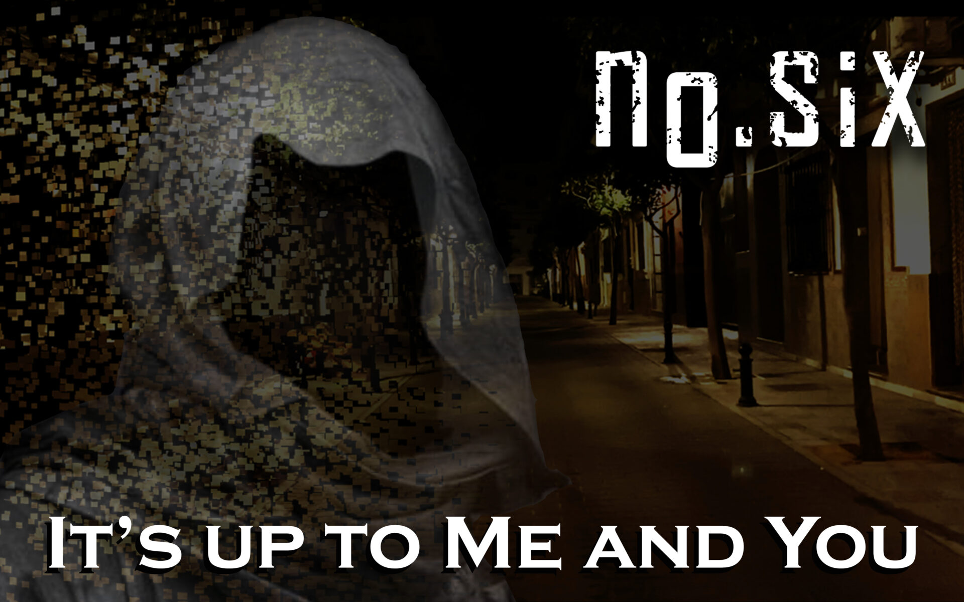 It's up to me and you - no.six